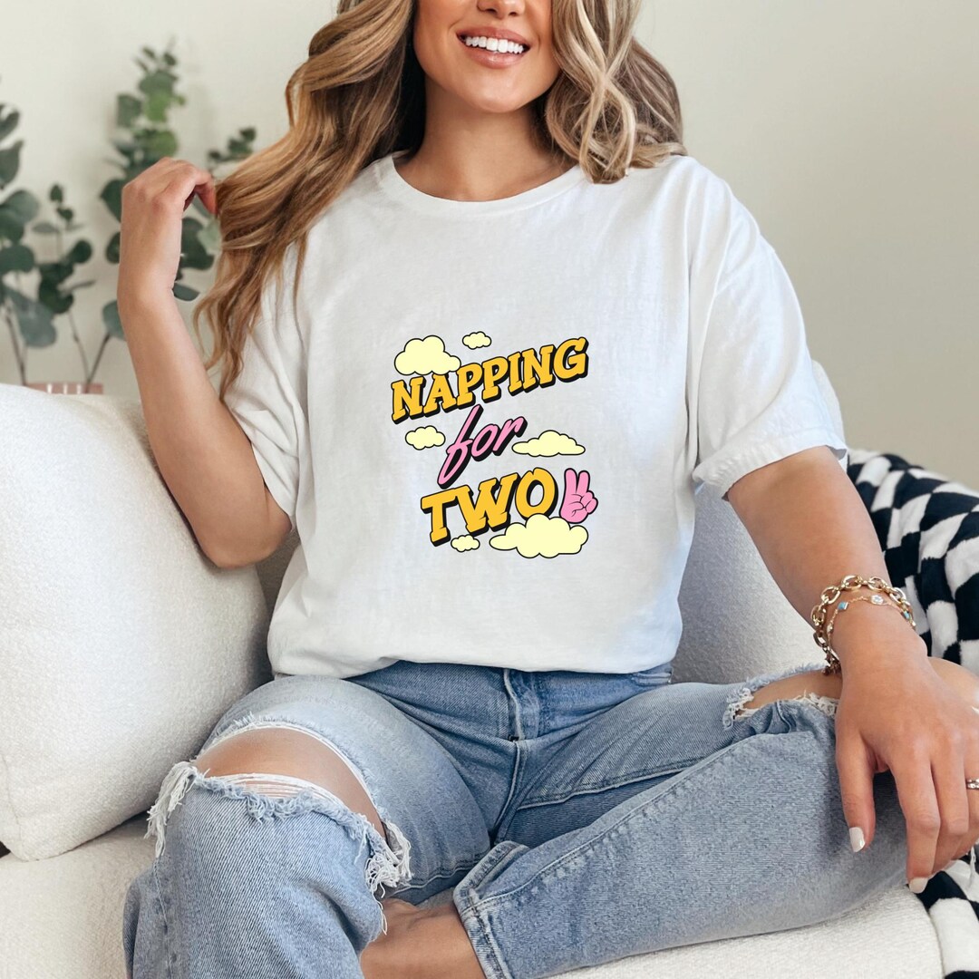 Napping for Two Shirt, Funny Pregnancy Shirt, Gift for Expecting Moms ...