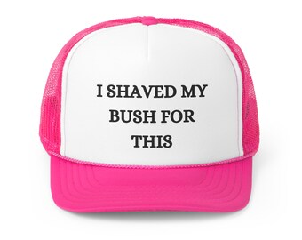 I Shaved My Bush for This Trucker Hats Funny Mesh Back Pool Party Hats ...