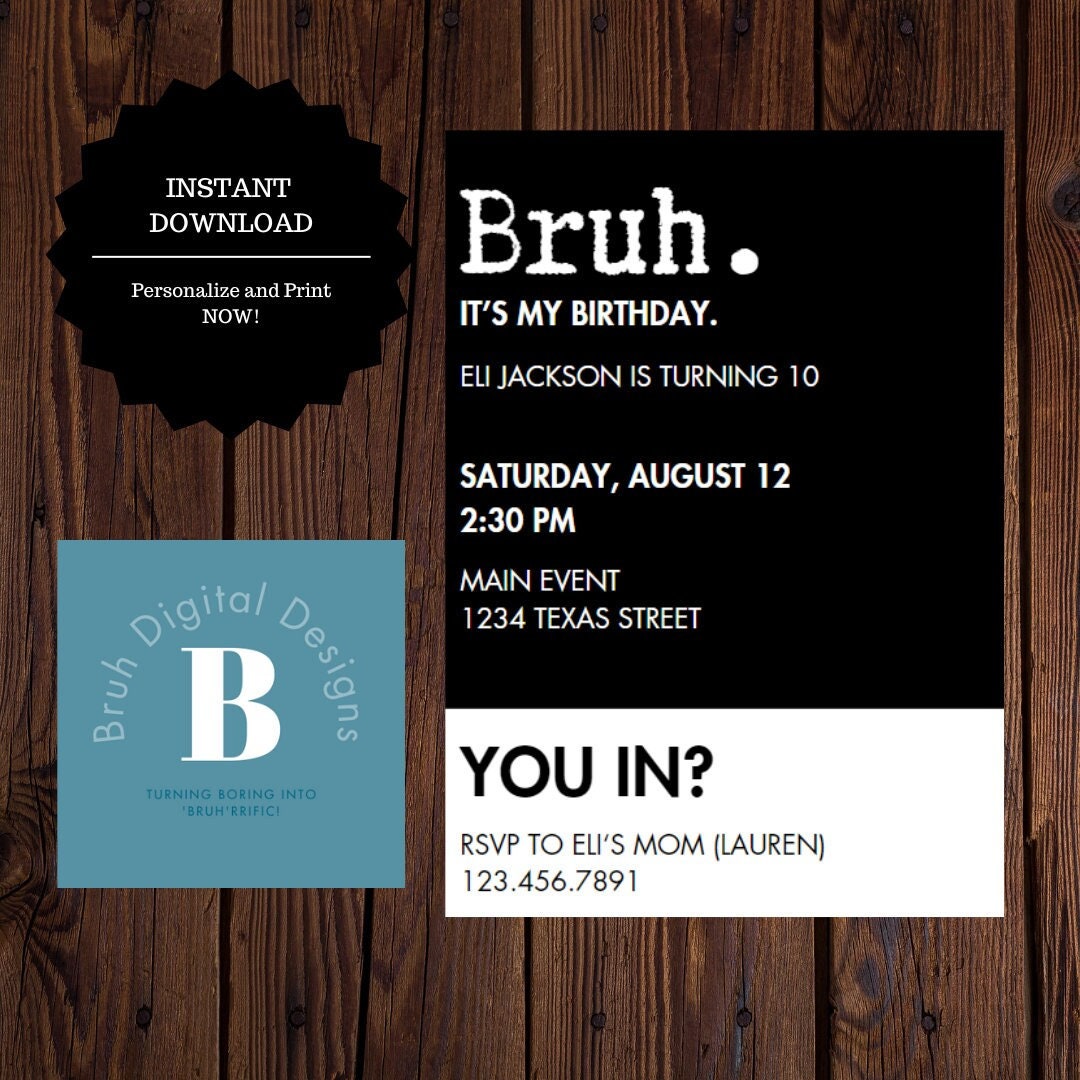 Bruh. It's My Birthday, Black & White Birthday Party Invitation ...