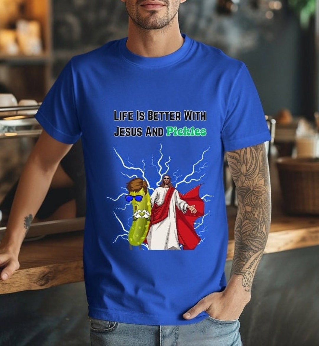 Jesus and Pickles Shirt, Funny Christian T-shirt, Gift for Him - Etsy