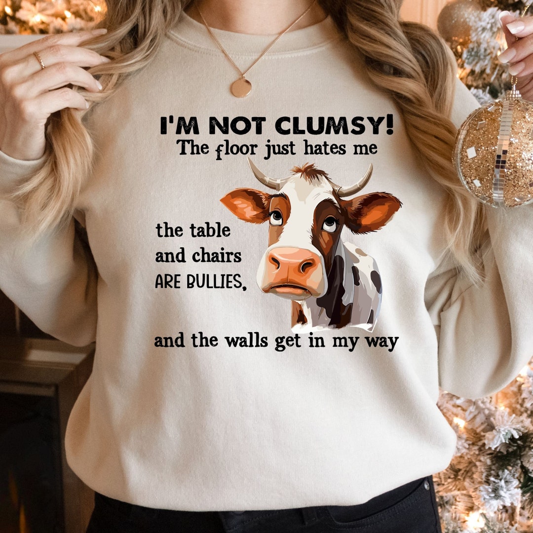Funny Clumsy Sweatshirt: Sarcastic Humor Meme Shirt - Etsy