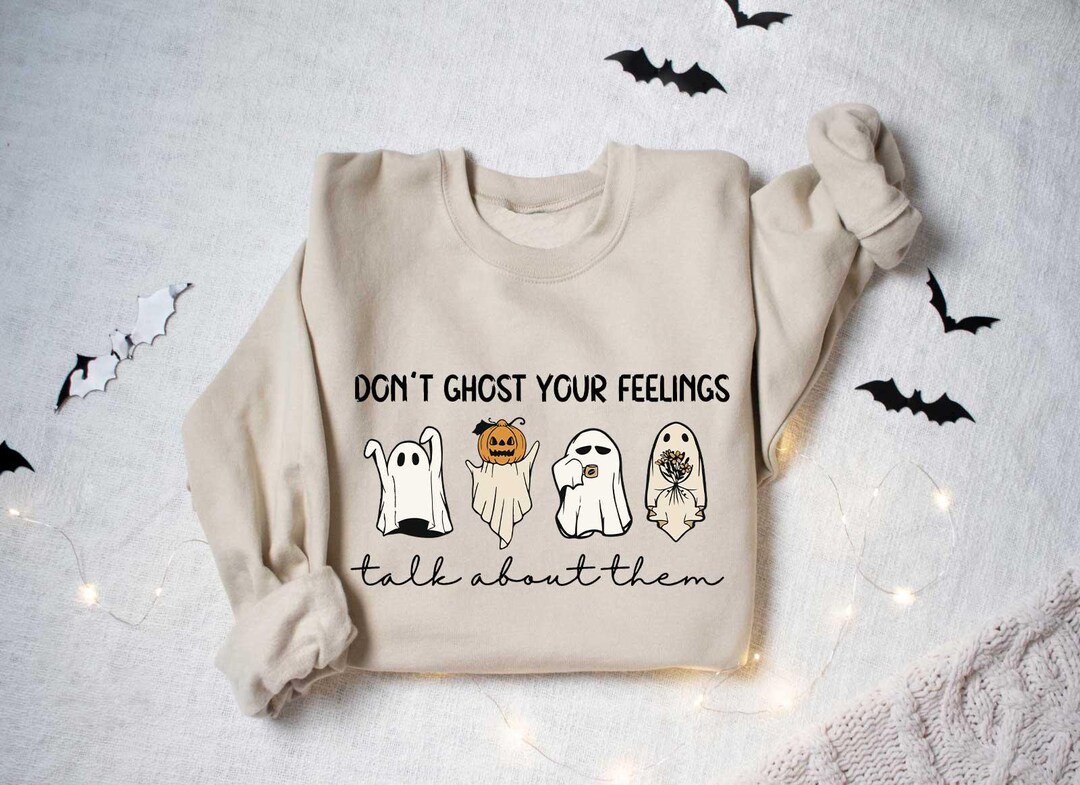 Don't Ghost Your Feelings Halloween Sweatshirt, Mental Health Awareness ...