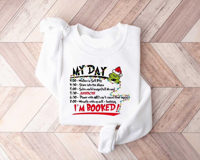 My Day I'm Booked Sweatshirt, the Grinch Christmas Sweatshirt, Womens ...