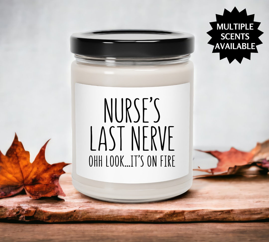 Nurse Label, Nurse's Last Nerve, Nurse Candle Label, Nurse Appreciation ...