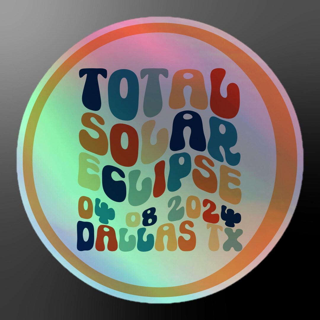 Total Solar Eclipse Holographic Sticker Dallas Texas Science Enthusiast ...