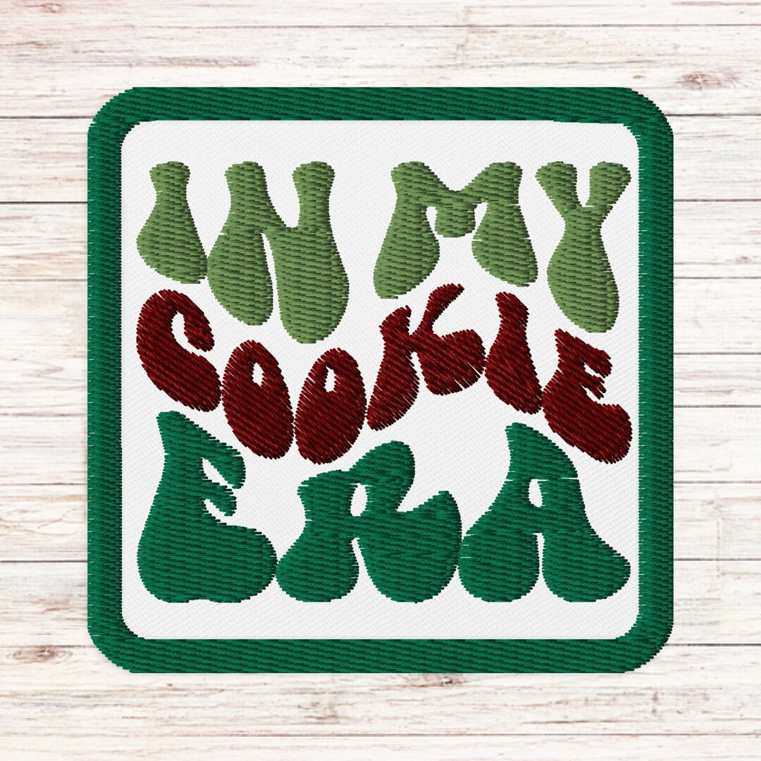 In My Cookie Era Fun Patch Kitsch Cookie Booth Sales Cookie Season ...