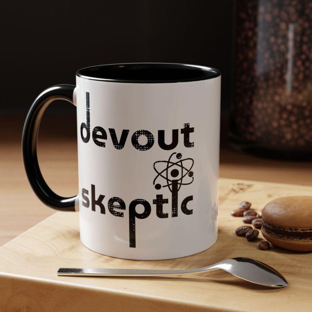 Devout Skeptic Coffee Mug Funny Science Ironic Humanist Freethought ...