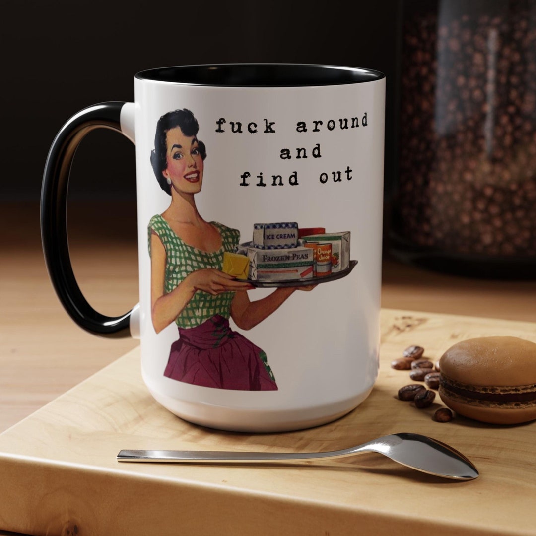Fuck Around and Find Out Coffee Mug Retro Advertisement Mid-century ...