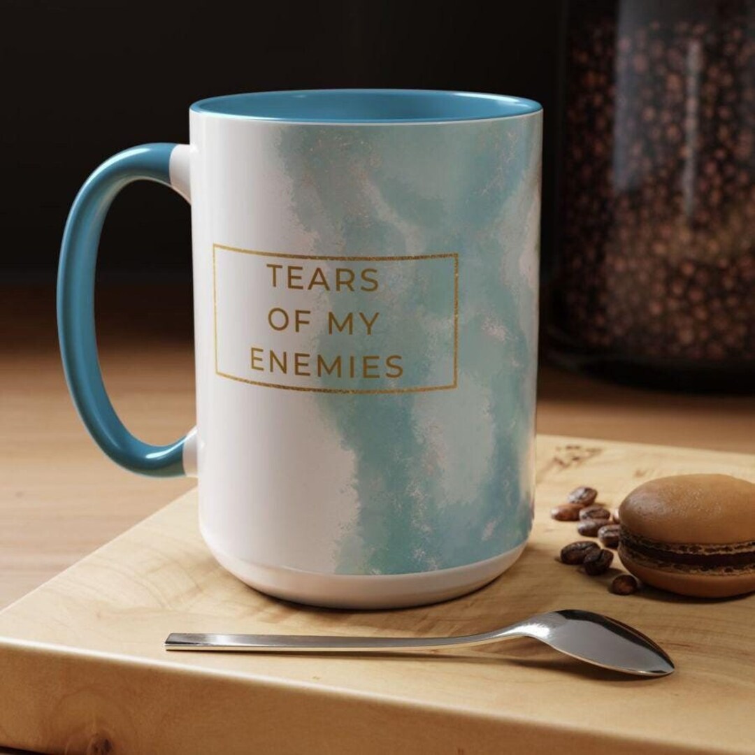 Tears of My Enemies Coffee Mug: Sassy Kitsch Gift - Etsy