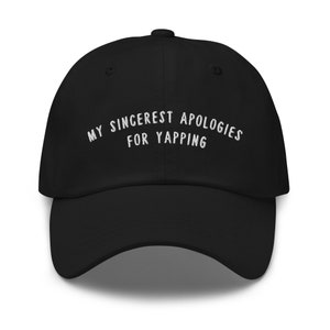 My Sincerest Apologies for Yapping Funny Dad Hat | Sorry I Talk so Much ...