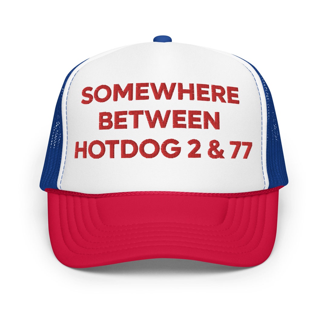 Somewhere Between Hotdog 2 and 77 Funny Trucker Hat | Joey Chestnut ...