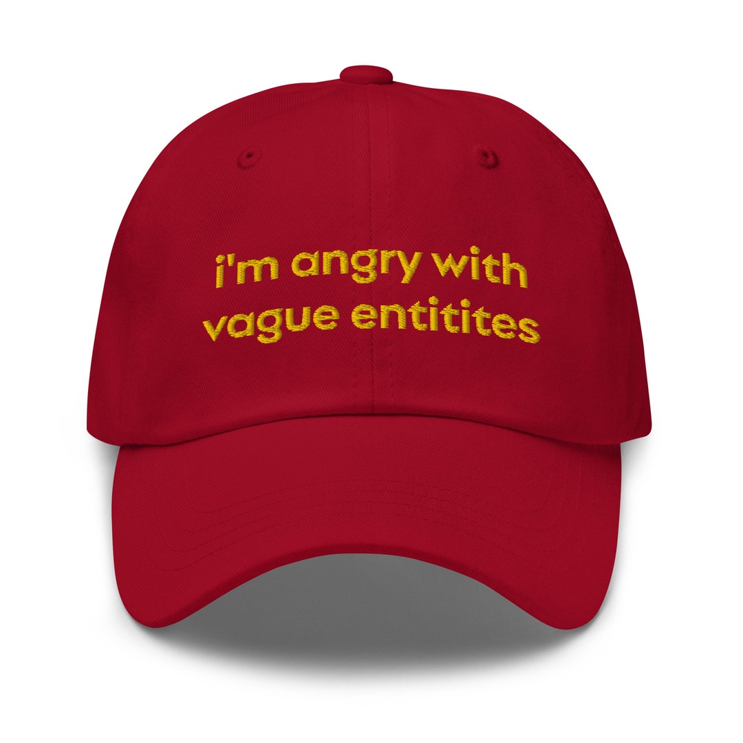 I'm Angry With Vague Entities Dad Hat | Funny Gift Hat | Mental Health ...
