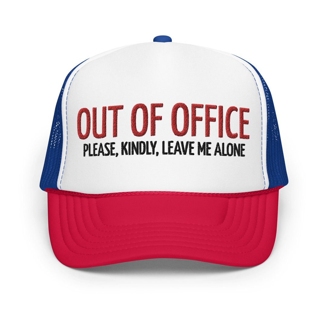 Out of Office Funny Trucker Hat Please Leave Me Alone Vacation Hat ...