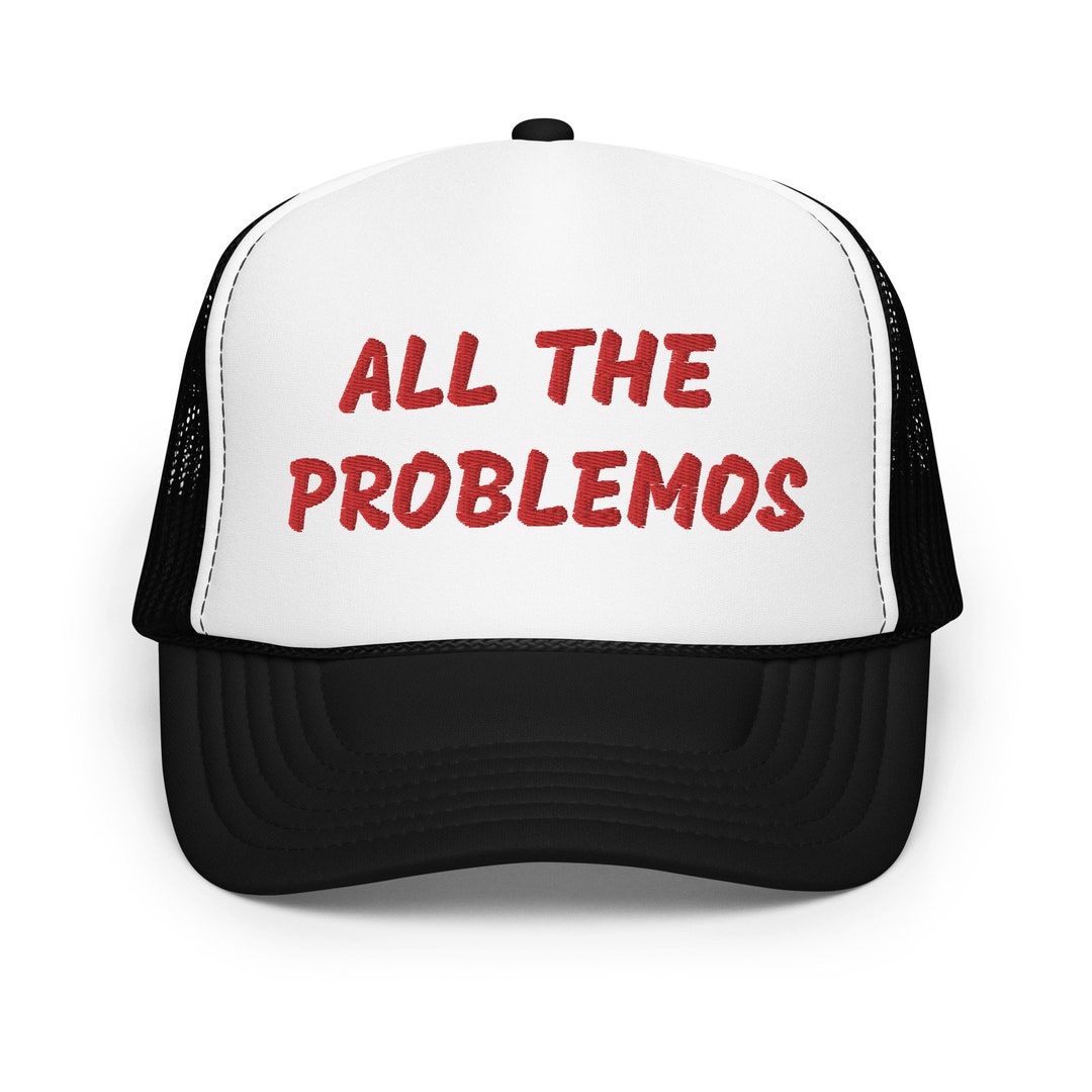 All the Problemos Funny Trucker Hat | College Party Drinking Hat | I'm ...