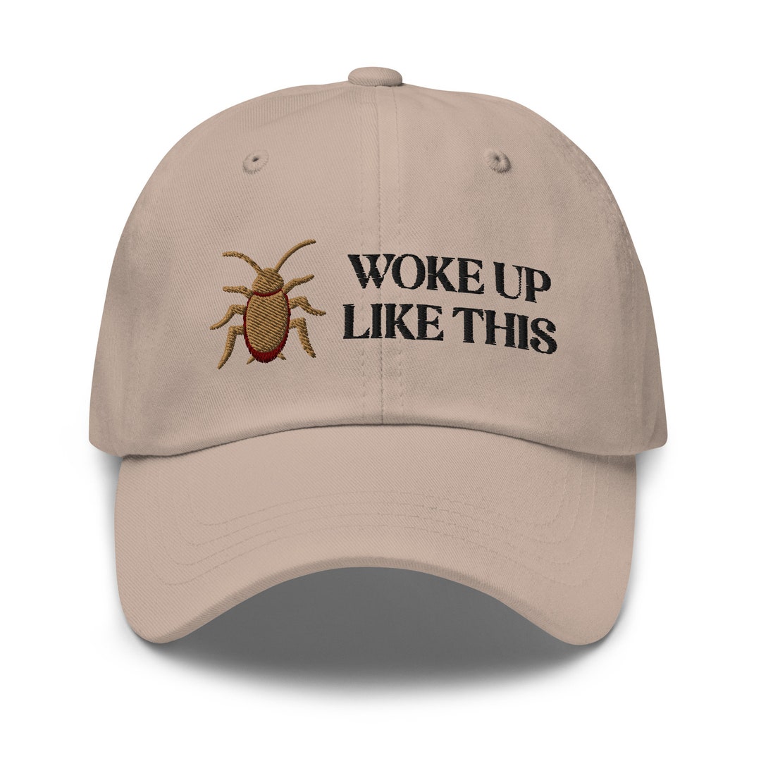 Woke up Like This Funny Franz Kafka the Metamorphasis Cockroach Hat ...
