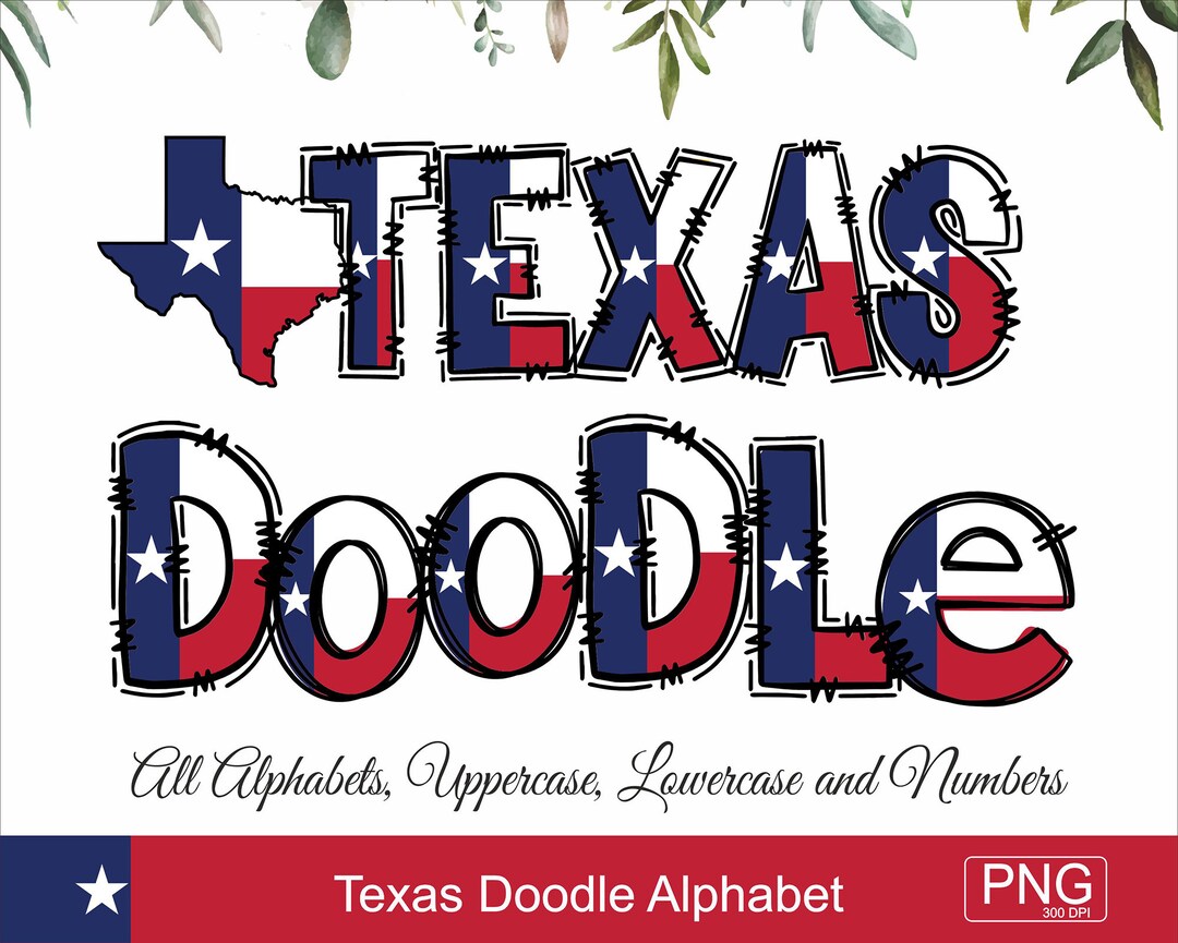 Texas Doodle Letters PNG Texas Alphabet Texas Flag Doodle PNG ...