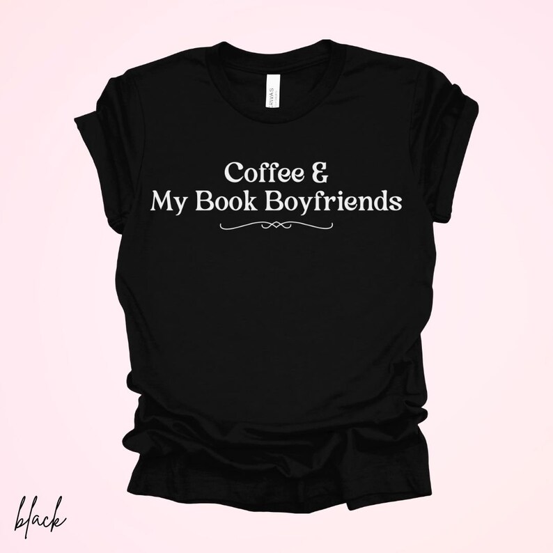Coffee and My Book Boyfriends T-shirt Coffee Drinker and Book Boyfriend ...