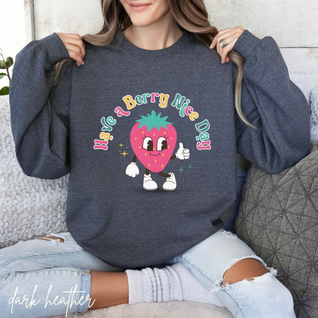 Cute Strawberry Shirt Positive Sayings Sweater Have A Berry Nice Day ...