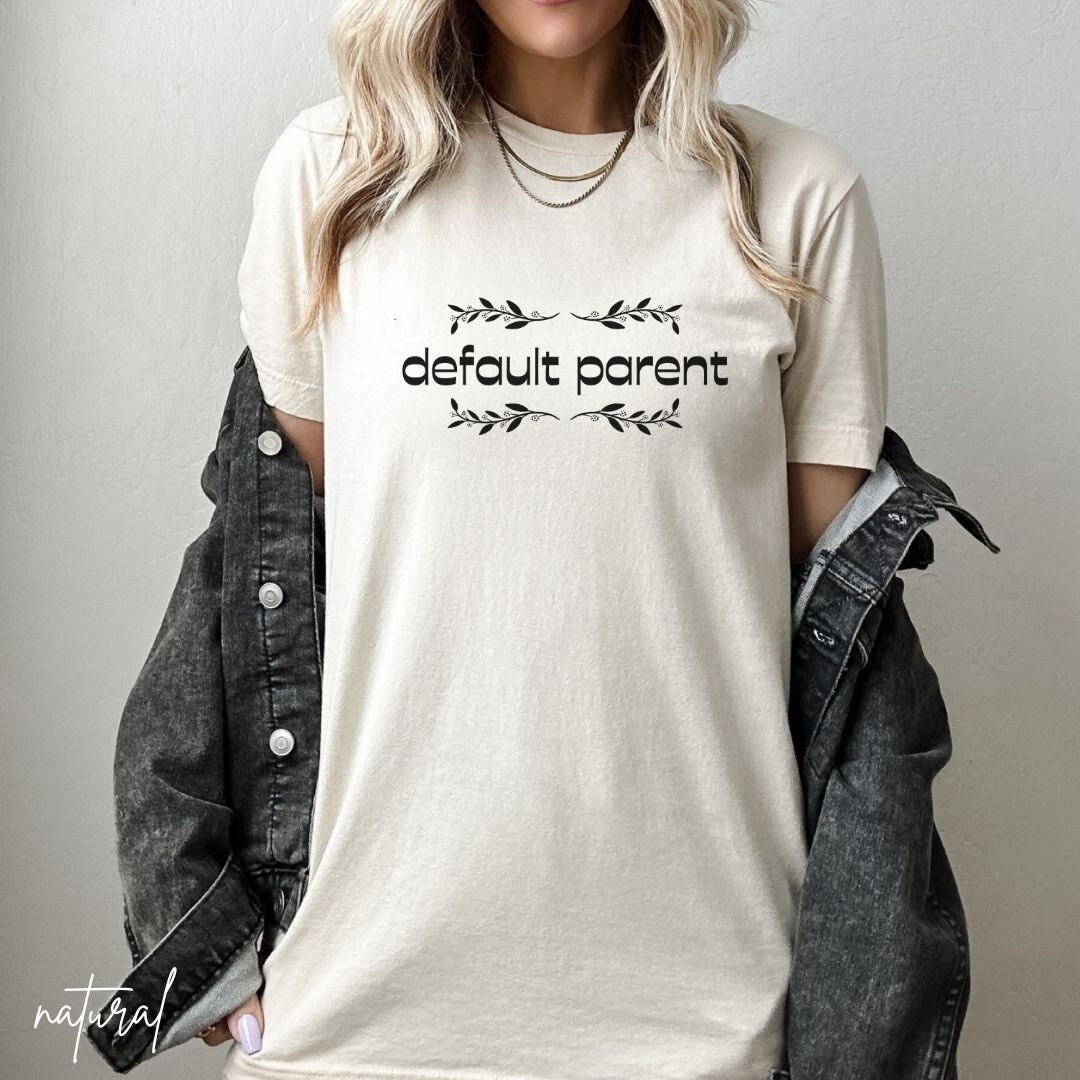 Default Parent Shirt Funny Mom Shirt Funny Parenting Shirt Primary ...