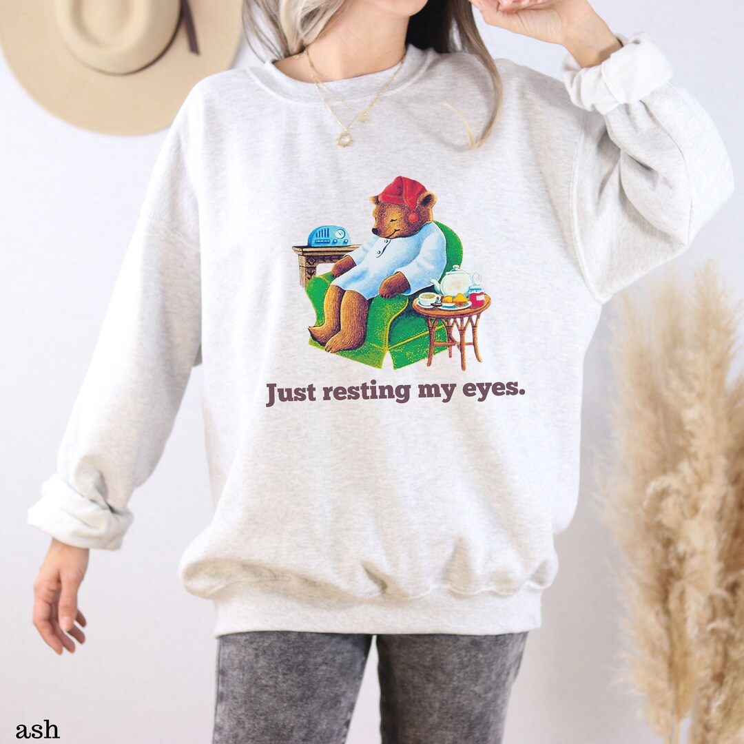 Just Resting My Eyes Shirt Funny Sleepy Bear Sweater Papa Bear Meme ...
