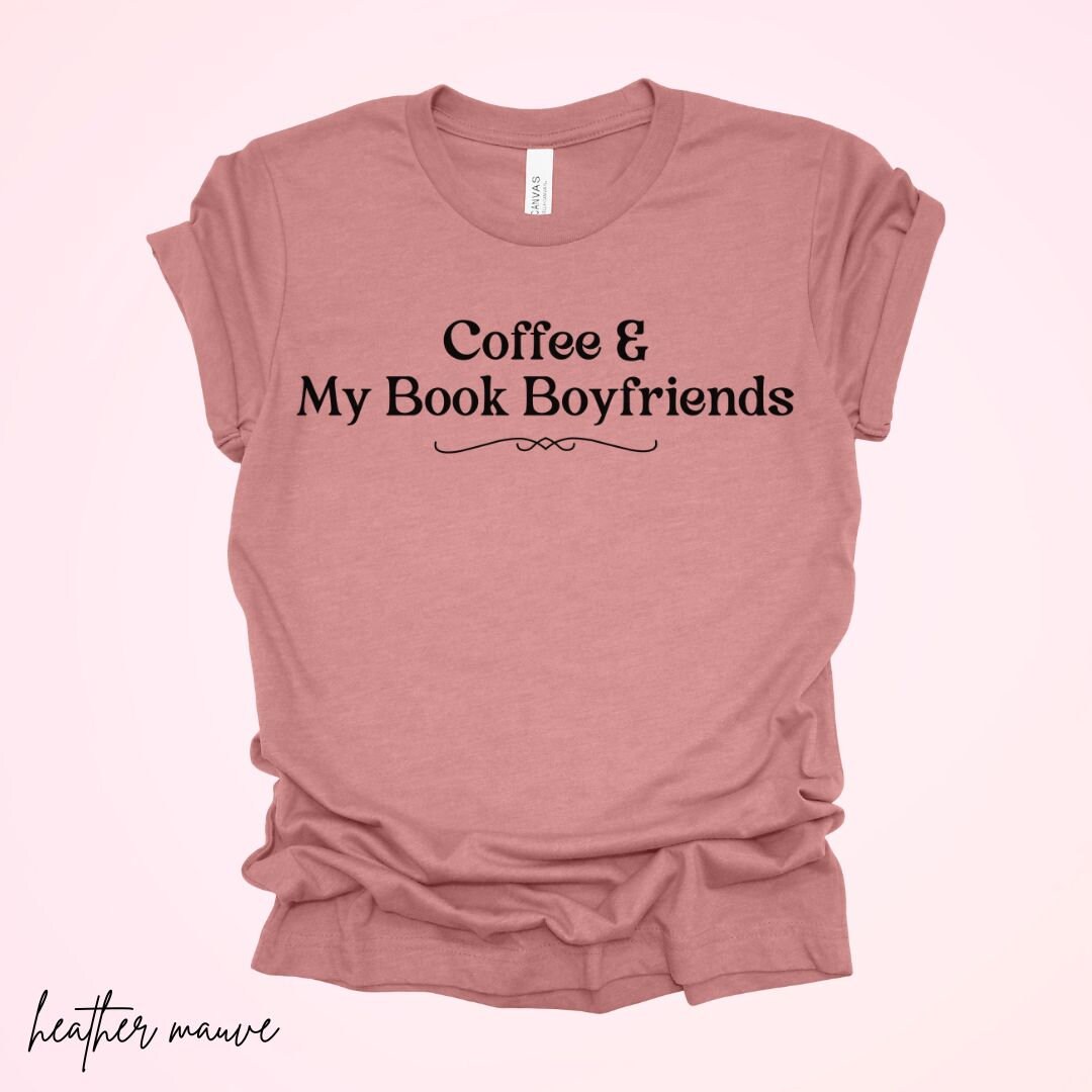 Coffee and My Book Boyfriends T-shirt Coffee Drinker and Book Boyfriend ...
