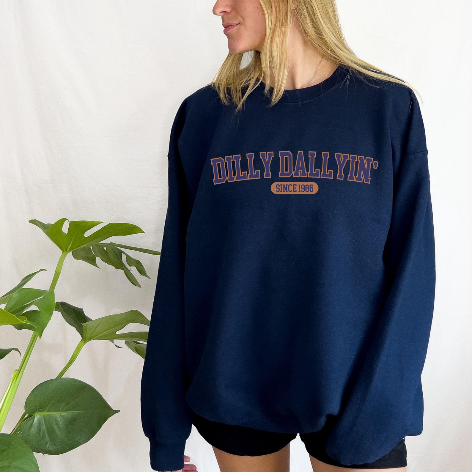 Dilly Dallyin' Since Custom Year Sweatshirt Custom Dilly Dally Sweatshirt Personalize the Year ...