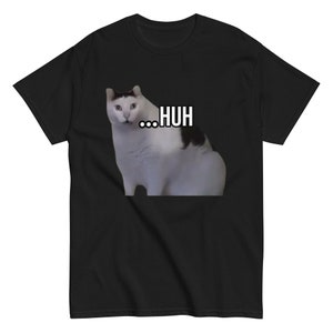 Huh Cat Meme T-shirt - Etsy