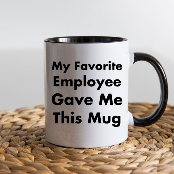 My Favorite Employee Gave Me This Mug - Etsy