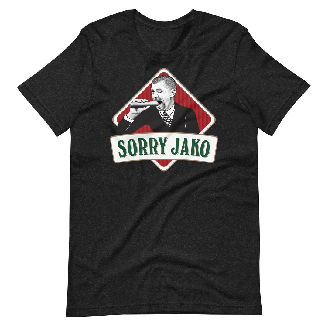 Andrej Babis T-shirt, Sorry Jako T-shirt, Cesky Politik Czech Politics ...