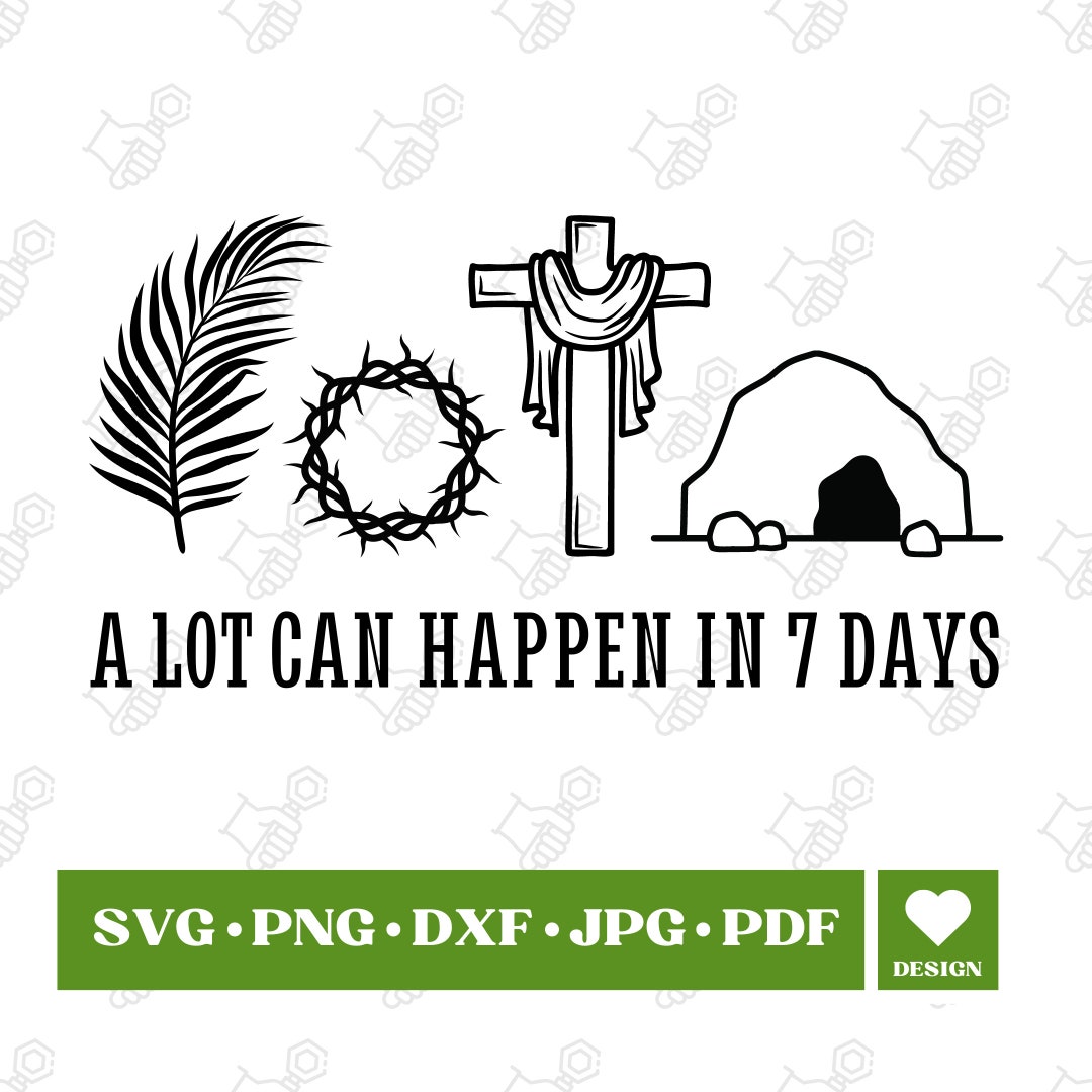 A Lot Can Happen in 7 Days Svg Easter SVG PNG, Jesus Svg, Christian ...