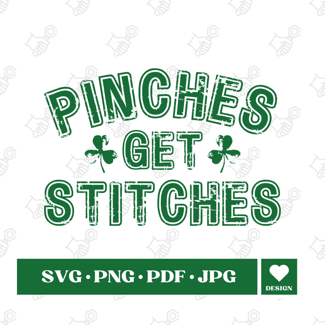 Pinches Get Stitches Svg Png, St Patricks Day Svg, Shamrock Svg, Lucky ...