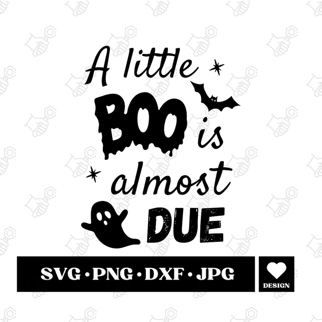 A Little Boo is Almost Due SVG, A Little Boo is Almost Due PNG, Little ...