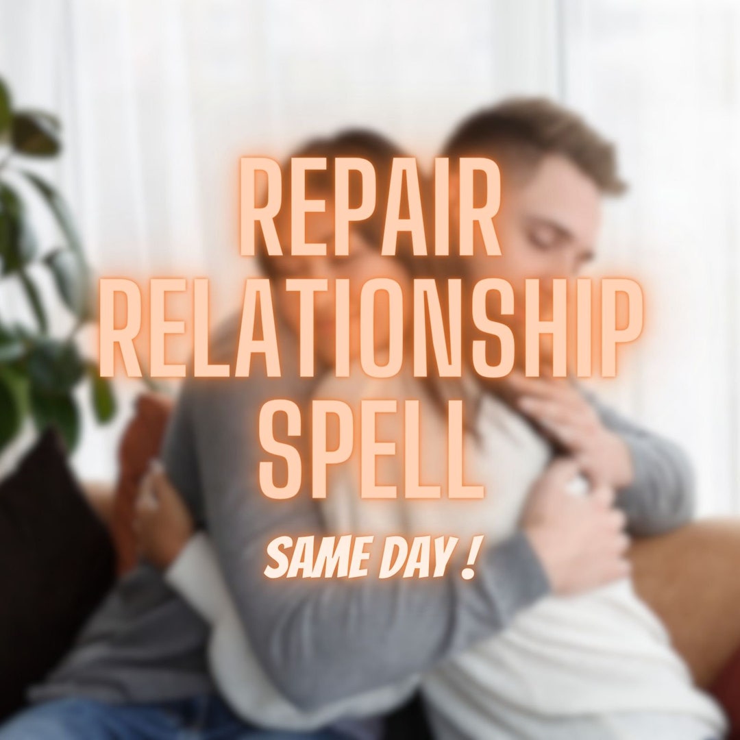 Repair Relationship Spell, Same Day Casting, Fast Results, Bond With ...
