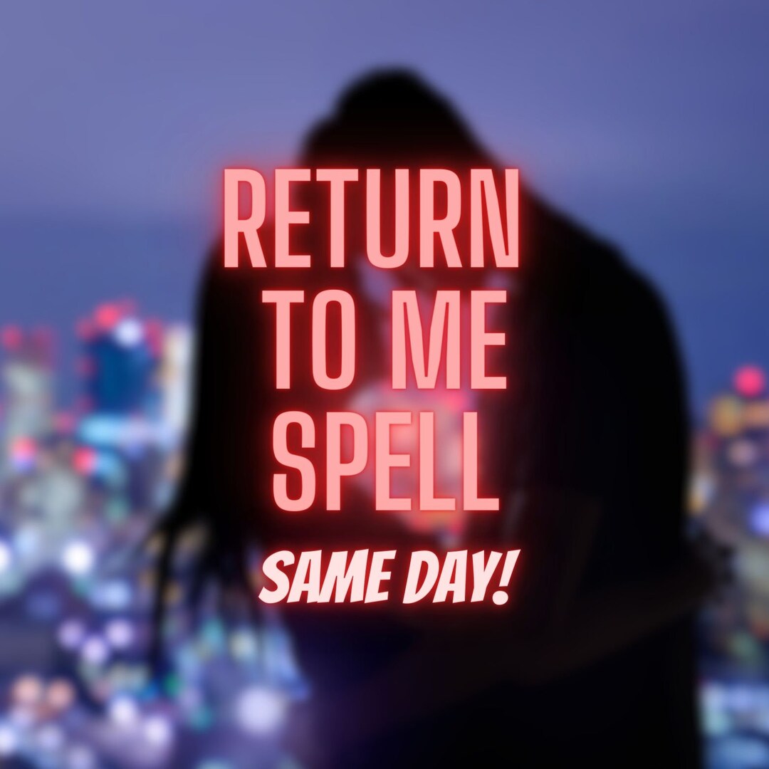 Powerful Return to Me Spell, Come Back to Me Spell, Powerful Ex Love ...