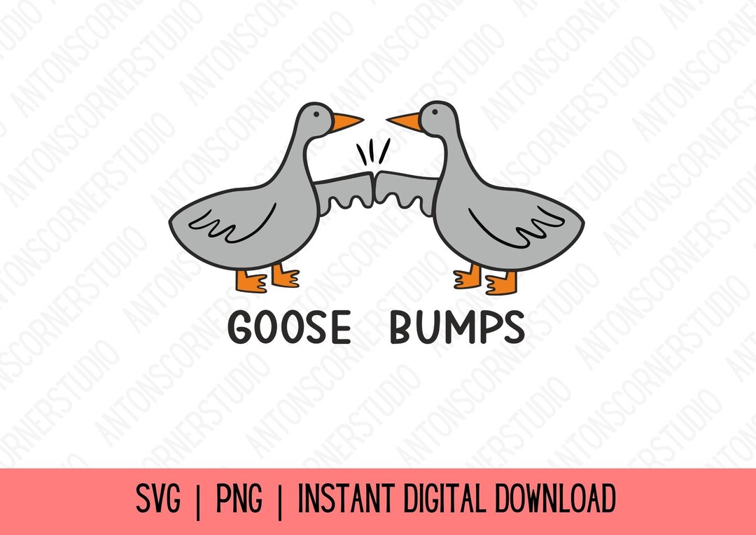 Goose Bump Funny PNG SVG Sublimation | Silly Goose | Best Friends Fist ...