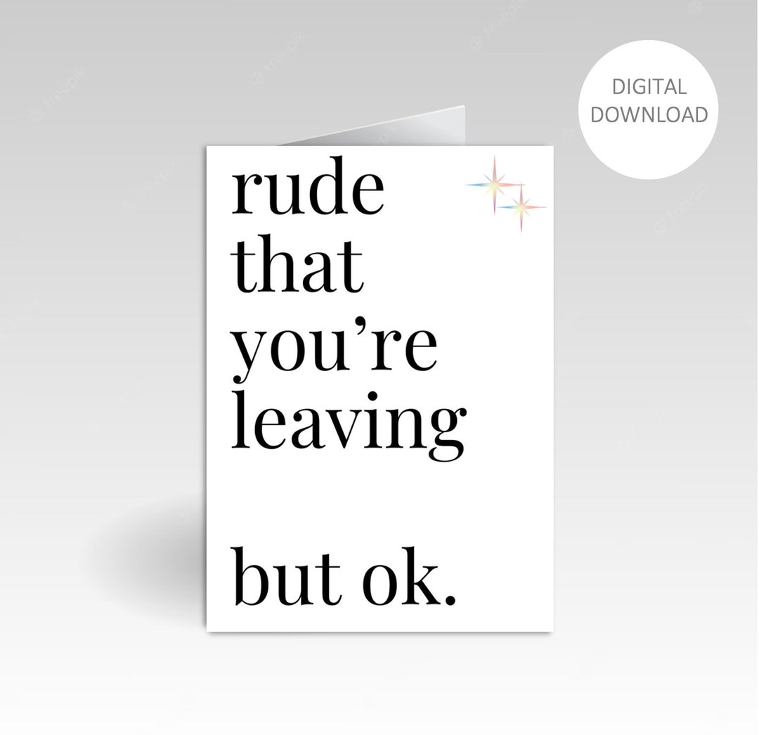 Funny Leaving Card for Colleague, Rude That You're Leaving but Ok ...