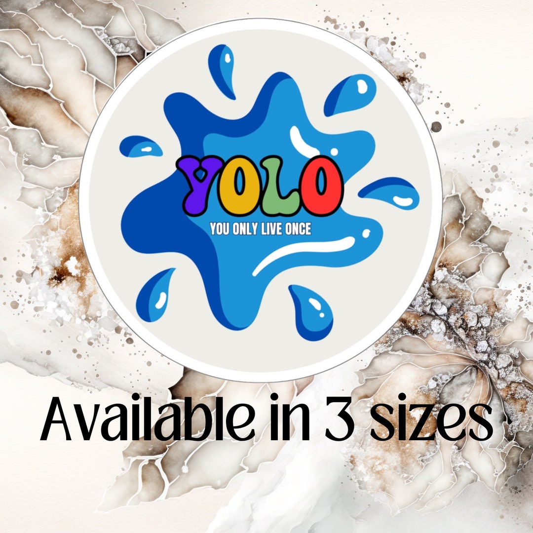 You Only Live Once YOLO Stickers Durable Kiss Cut, Inspiring Quote ...