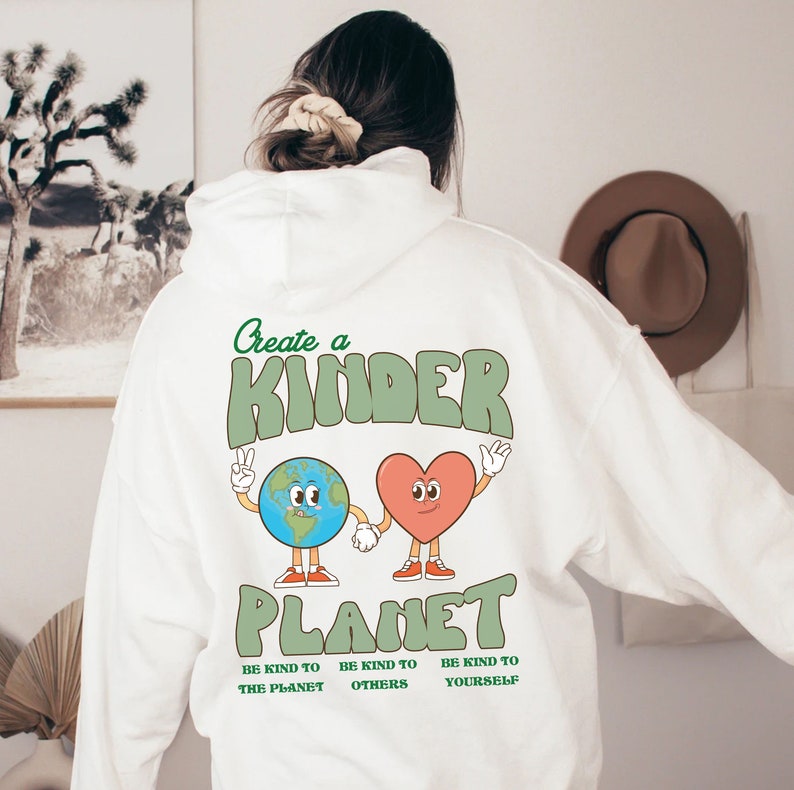 Create a Kinder Planet Hoodie, Oversized Hoodie, Trendy Hoodie, Tumblr ...