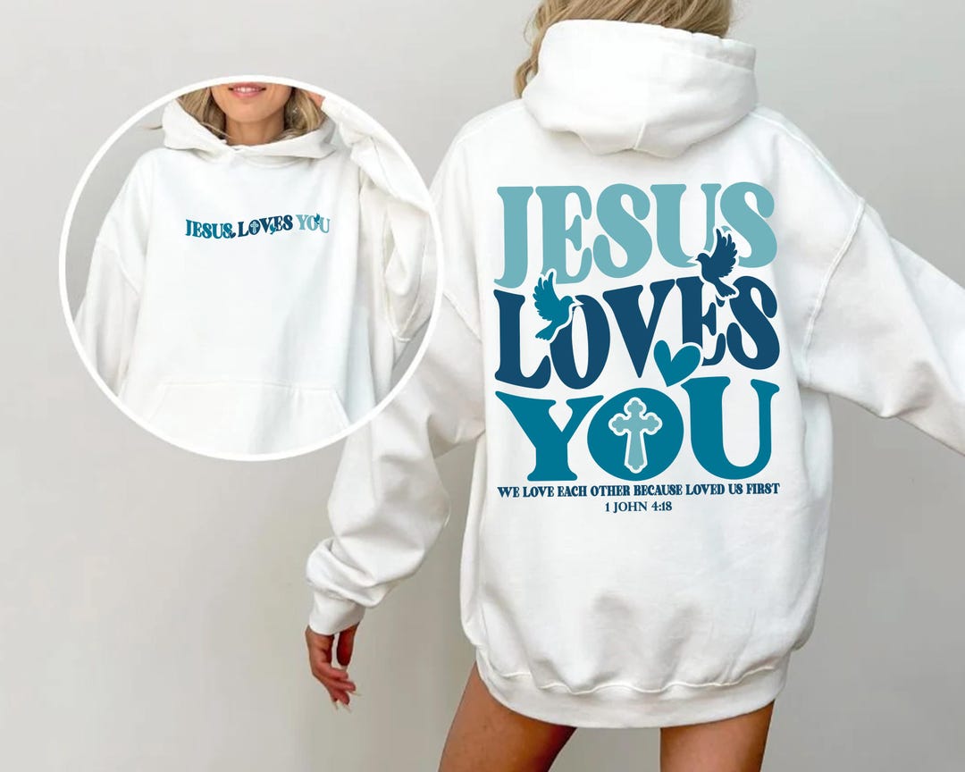 Jesus Loves You Christian Hoodie, Bible Verse Hoodie, Aesthetic ...
