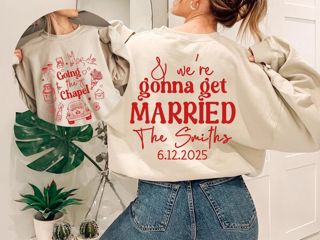 Going to the Chapel Personalized Wedding Sweatshirt, Custom Bride ...