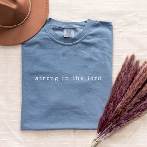 Strong in the Lord Christian Shirt Minimalist Faith Tee Comfort Colors ...