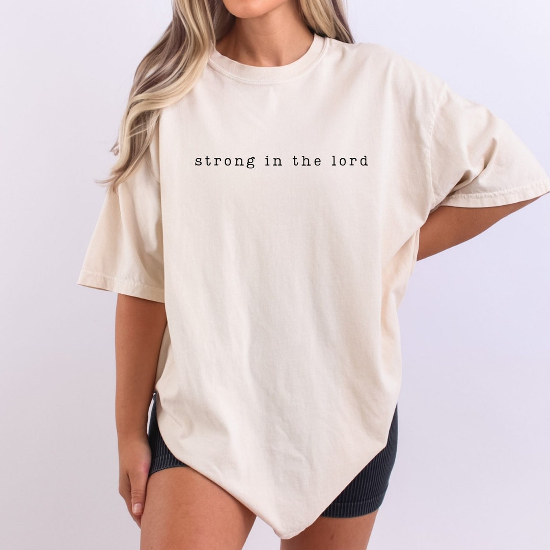Strong in the Lord Christian Shirt Minimalist Faith Tee Comfort Colors ...