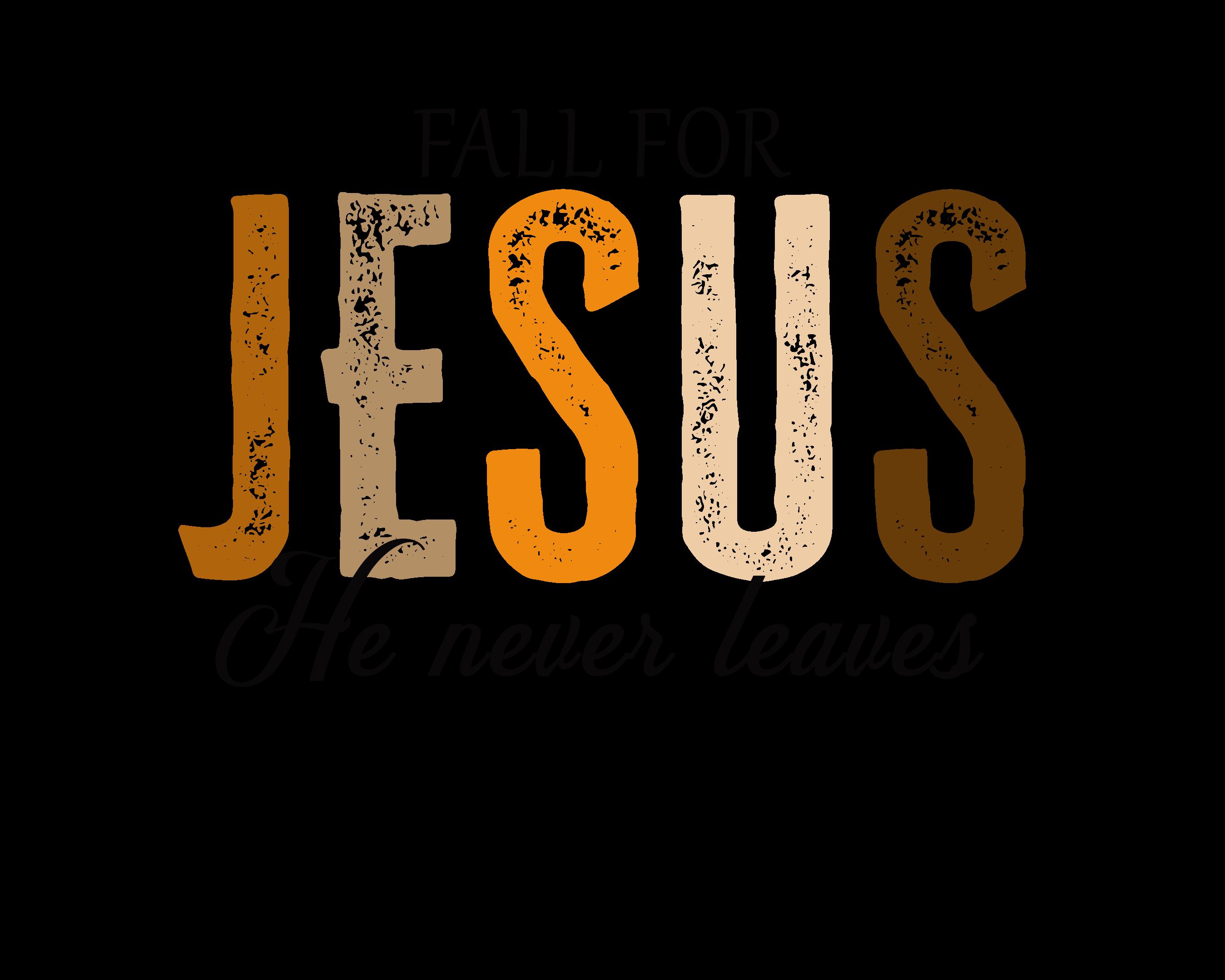 Fall for Jesus He Never Leaves SVG, Sublimation Fall for Jesus Pumpkin ...
