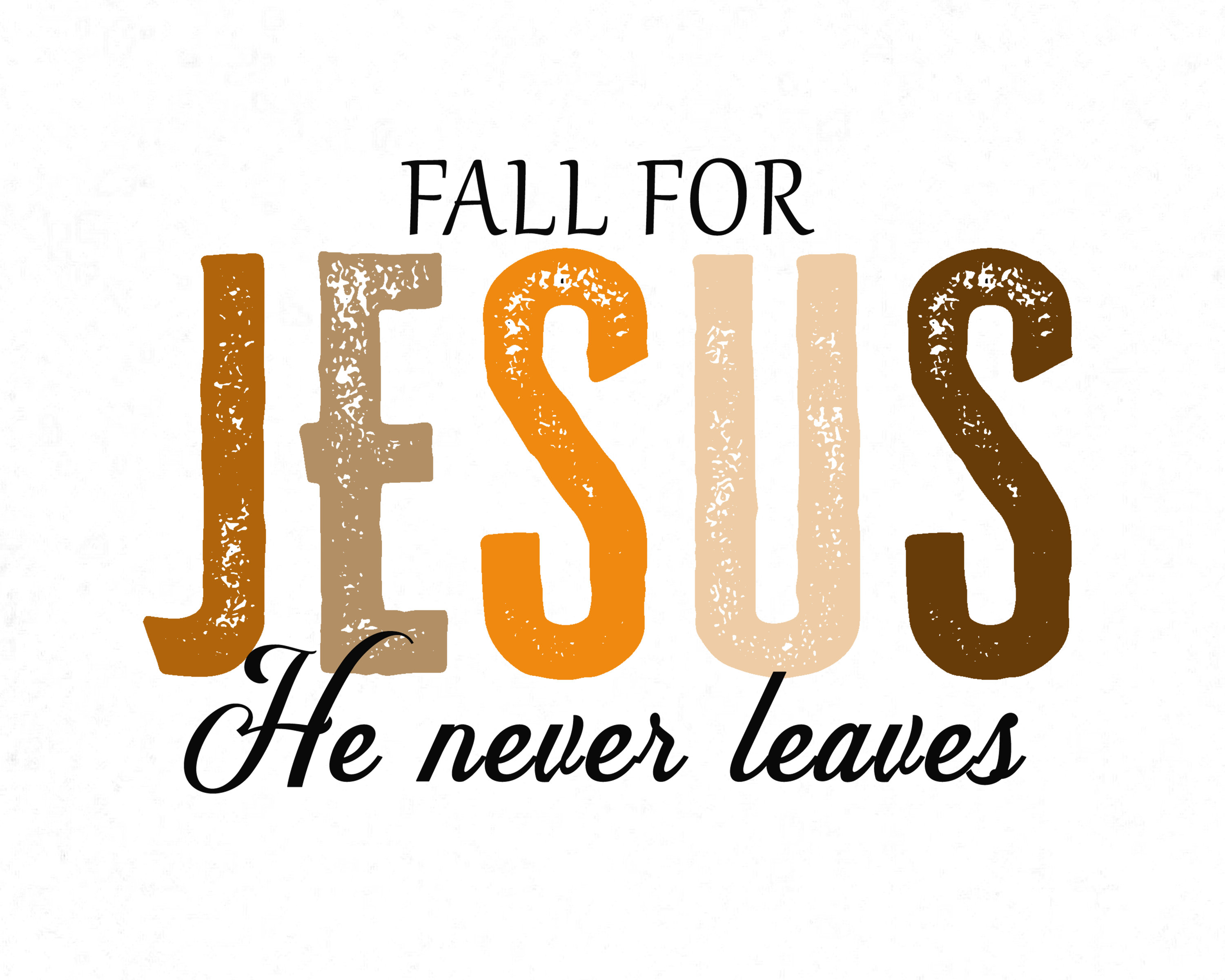 Fall for Jesus He Never Leaves SVG, Sublimation Fall for Jesus Pumpkin ...