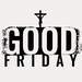 Good Friday Svg, Good Friday Png, Good Friday Jpeg, Motivational Svg ...