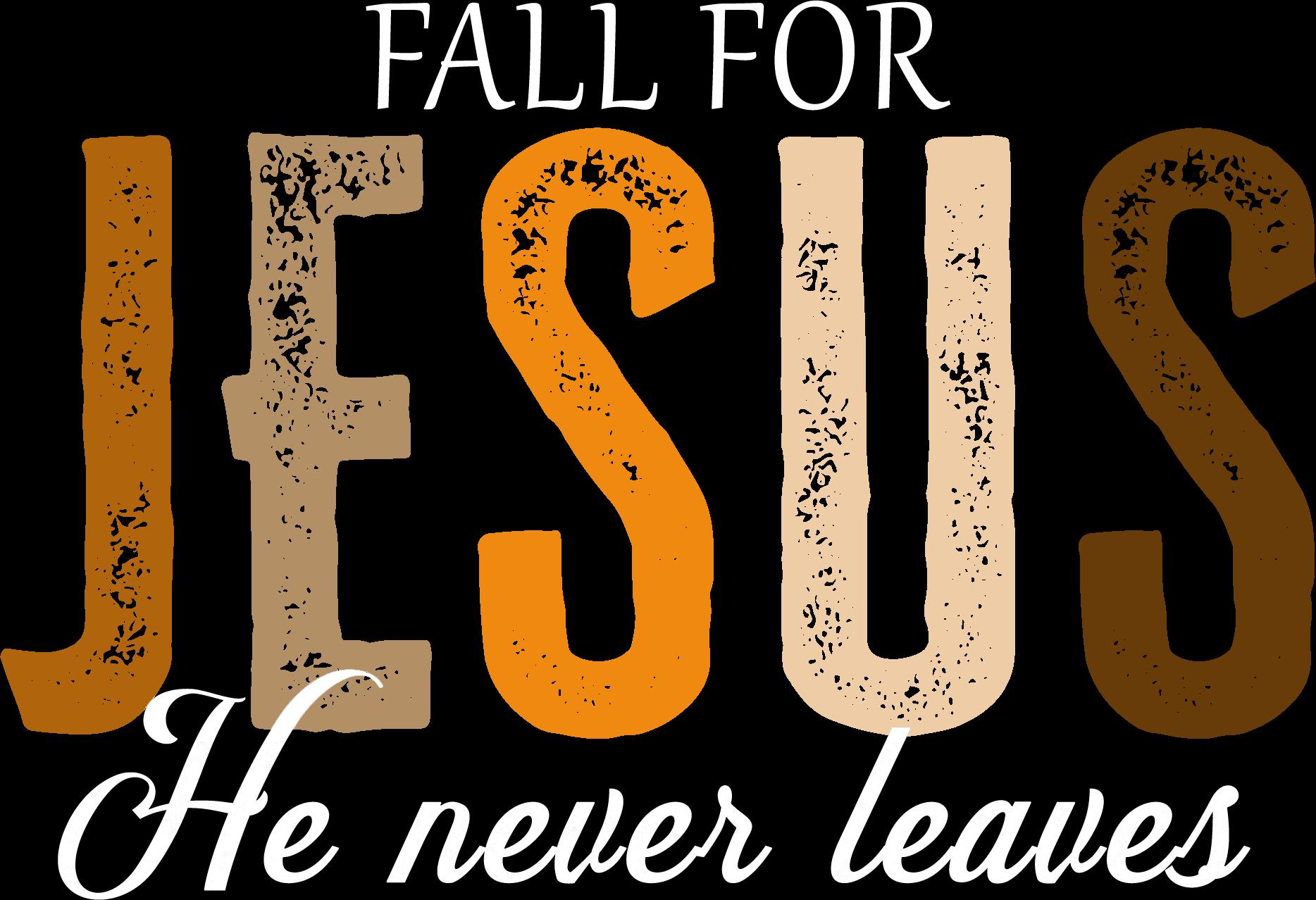 Fall for Jesus He Never Leaves SVG, Sublimation Fall for Jesus Pumpkin ...