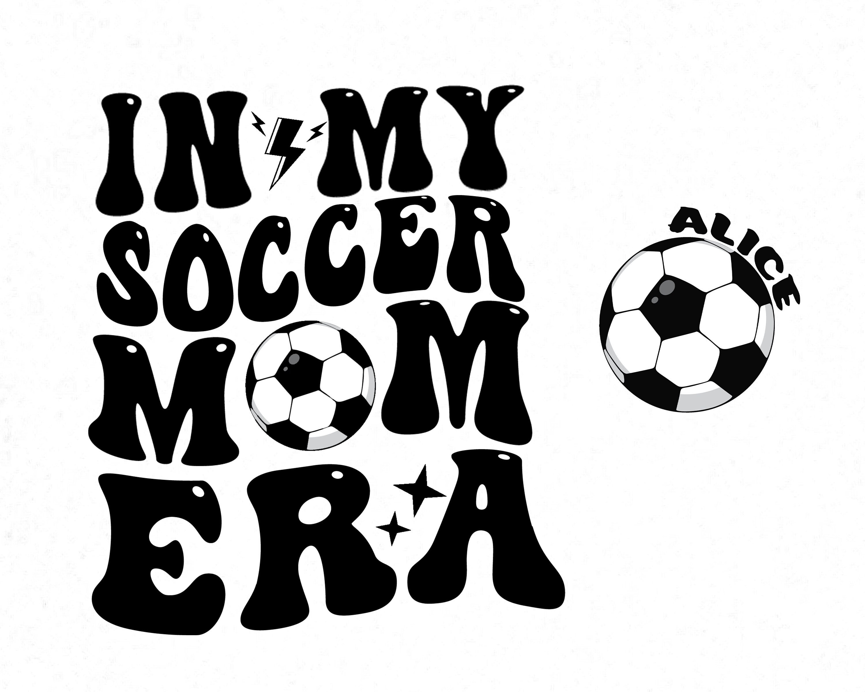 Soccer Mom Svg In My Soccer Mom Era Svg Png Soccer Mom Svg Soccer