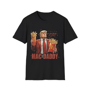Novelty Trump T-shirt: Trump Mac Daddy Shirt, Make America Great Again ...