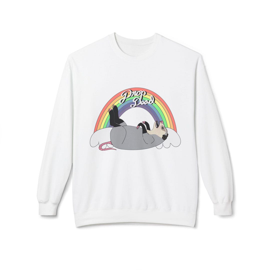 Drop Dead Possum Beneath Rainbow Sweatshirt, Perfect Gift for Friends ...