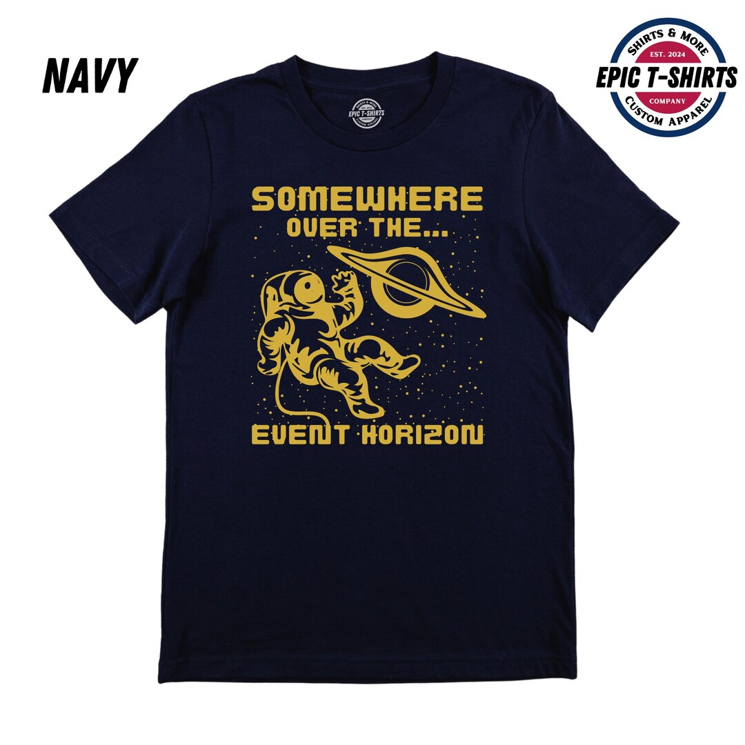 Retro Space Shirt, Somewhere Over the Event Horizon Shirt, Physics ...